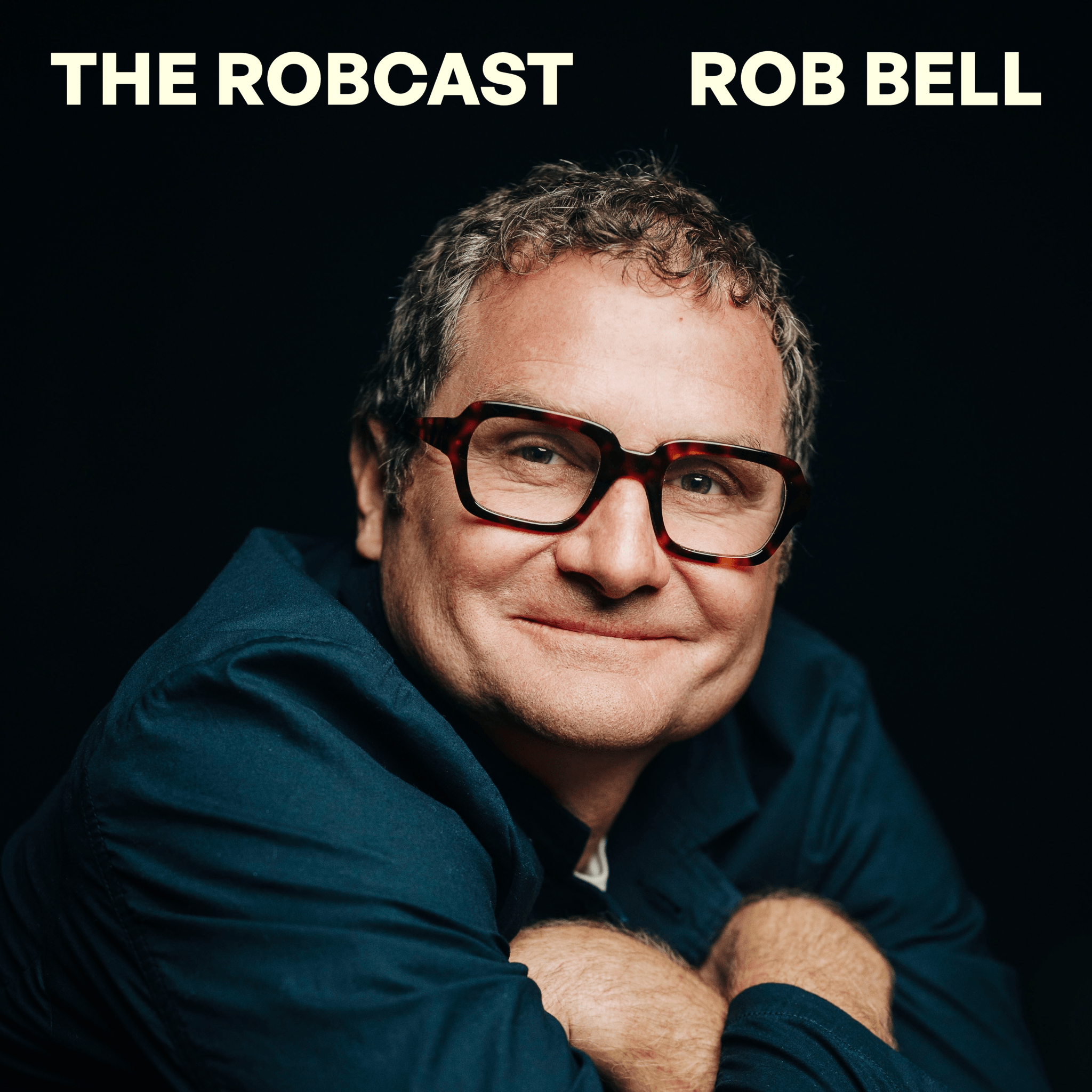 The RobCast – ROB BELL